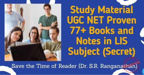 Study Material UGC NET Proven 77 in LIS Subject (Secret)